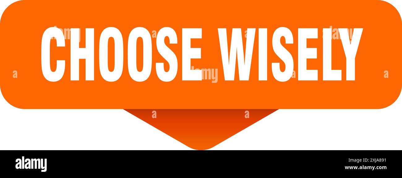 choose wisely sticker. choose wisely sign on transparent background ...