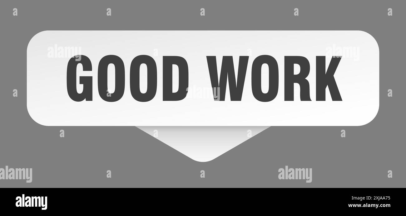 good work sticker. good work sign isolated on gray background ...