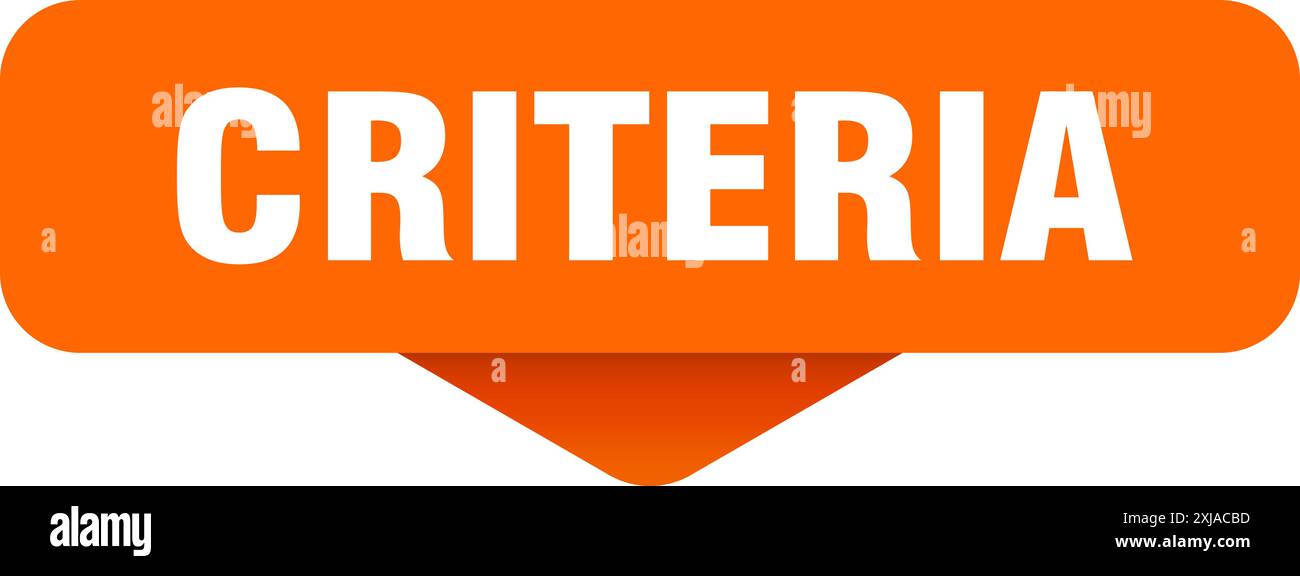 criteria sticker. criteria sign on transparent background. rectangular ...