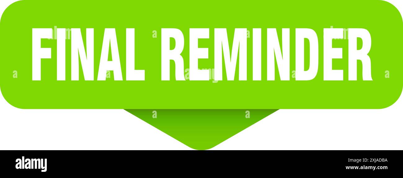 final reminder sticker. final reminder sign on transparent background ...