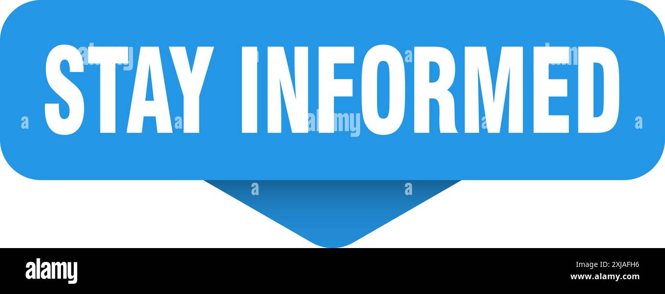 stay informed sticker. stay informed sign on transparent background ...