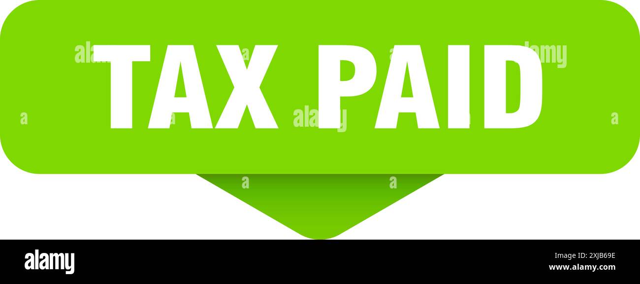 tax paid sticker. tax paid sign on transparent background. rectangular ...