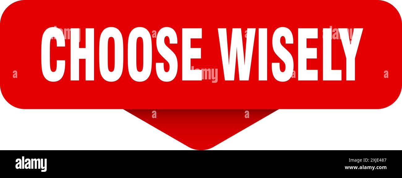 choose wisely sticker. choose wisely sign on transparent background ...
