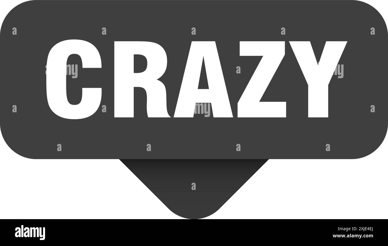 crazy sticker. crazy sign on transparent background. rectangular button ...