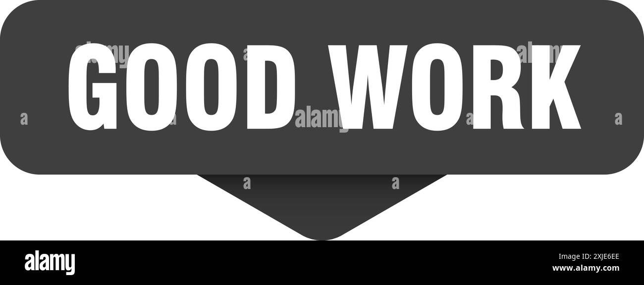 good work sticker. good work sign on transparent background ...