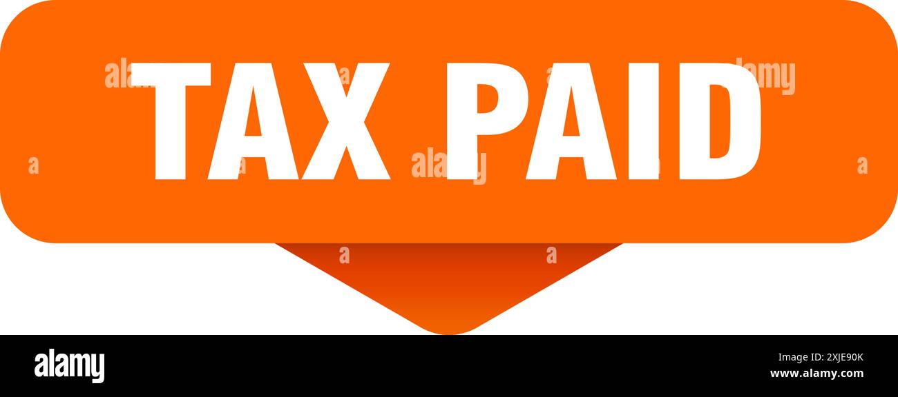tax paid sticker. tax paid sign on transparent background. rectangular ...