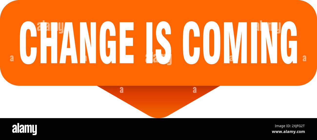 change is coming sticker. change is coming sign on transparent ...
