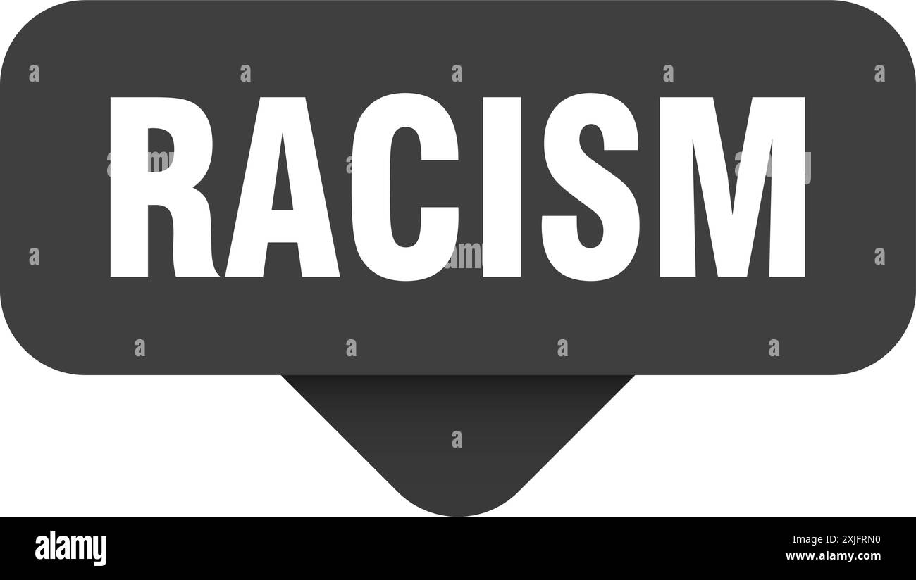 racism sticker. racism sign on transparent background. rectangular ...