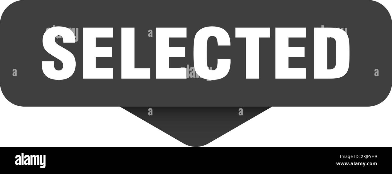 selected sticker. selected sign on transparent background. rectangular ...
