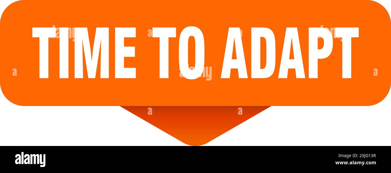 time to adapt sticker. time to adapt sign on transparent background ...