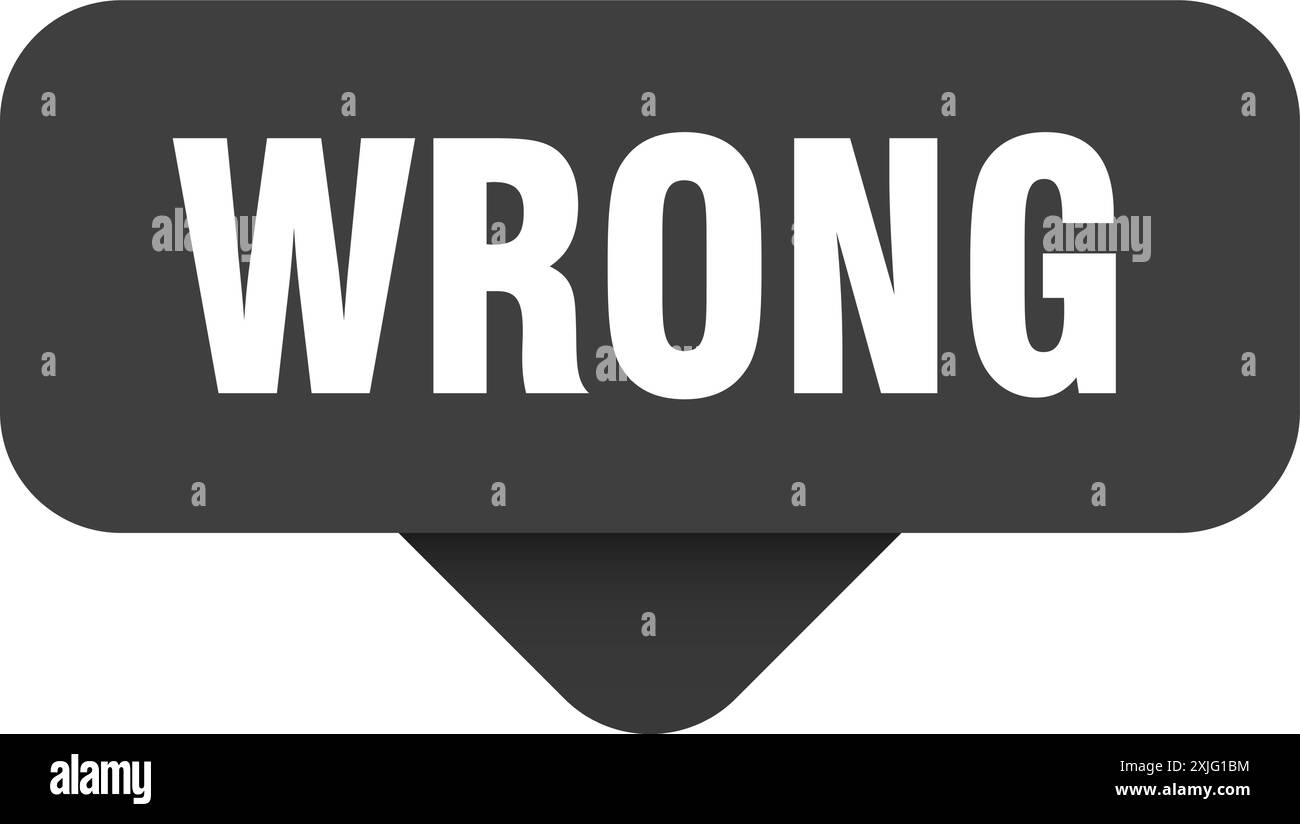 wrong sticker. wrong sign on transparent background. rectangular button ...