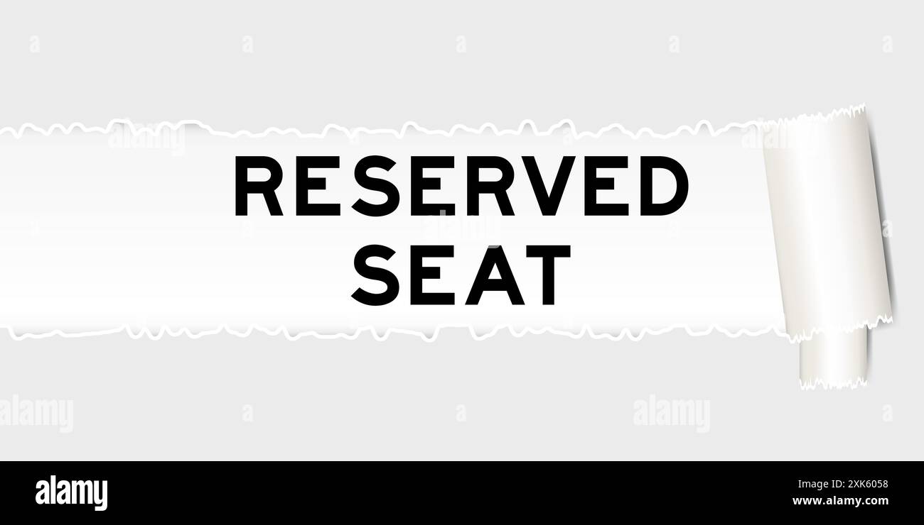 Ripped gray paper background that have word reserved seat under torn ...