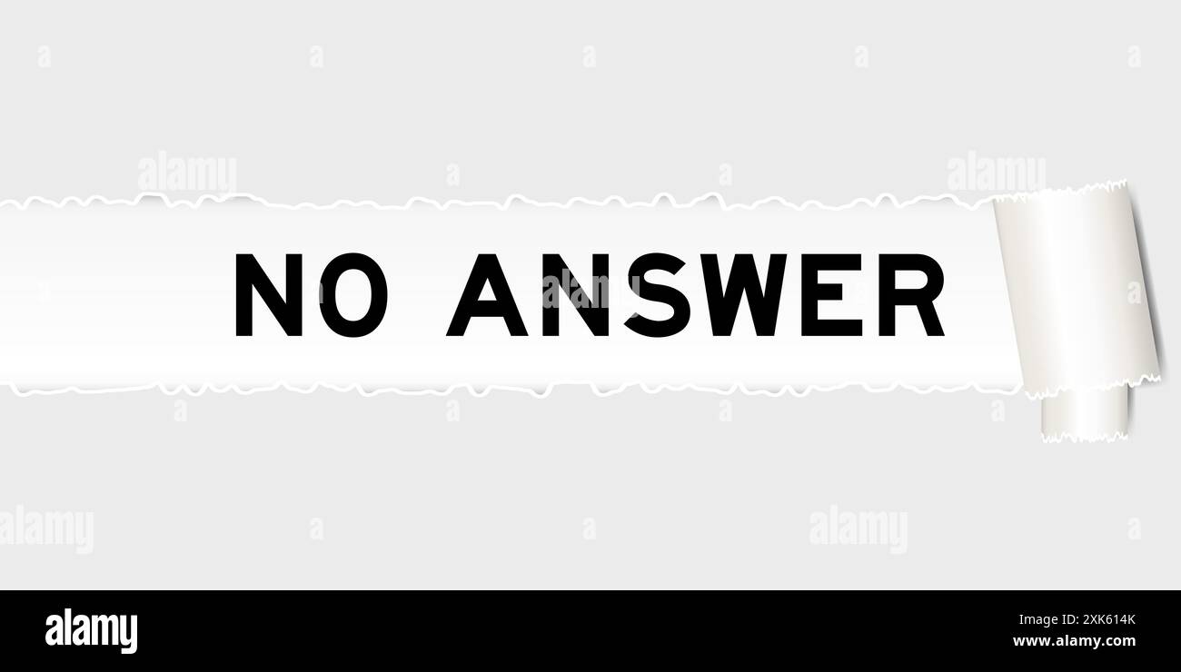 Ripped gray paper background that have word no answer under torn part ...