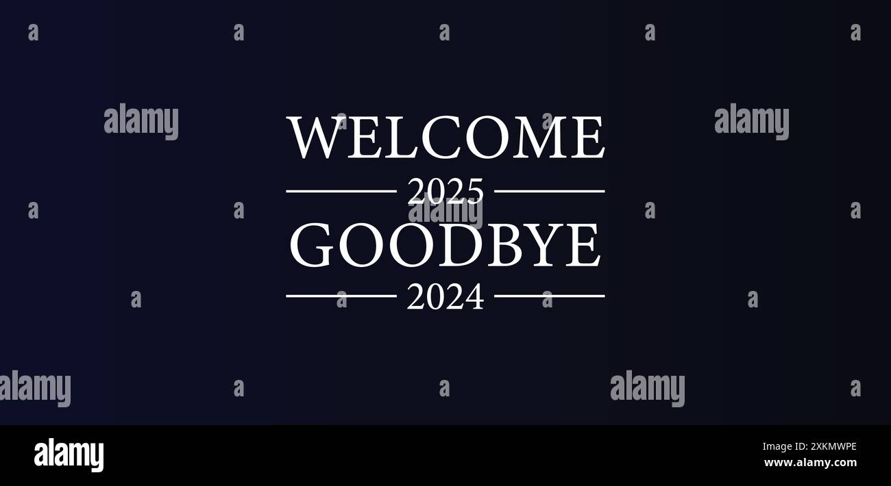Goodbye 2024 welcome 2025 hi-res stock photography and images - Alamy