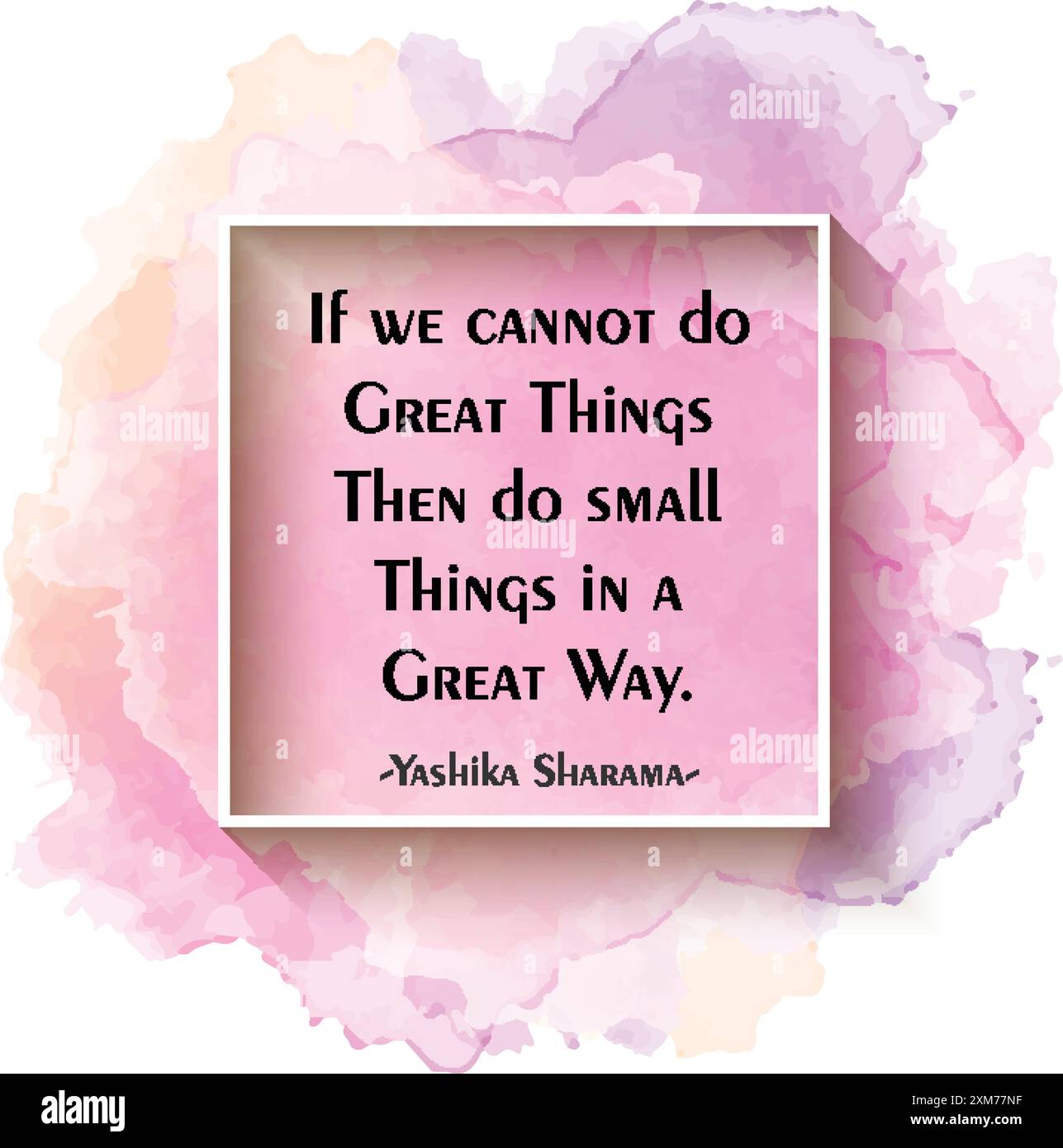 Motivational quote "if we cannot do a great things, then do small ...