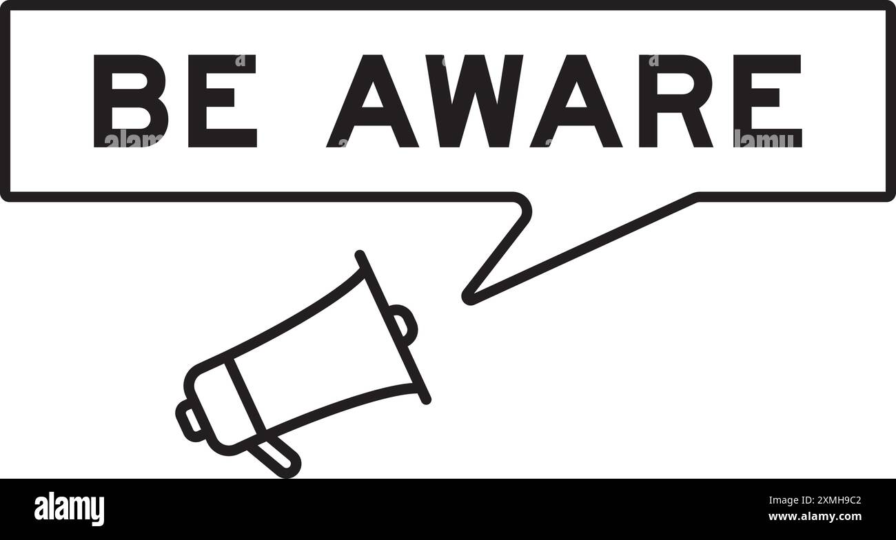 Megaphone icon with speech bubble in word be aware on white background ...