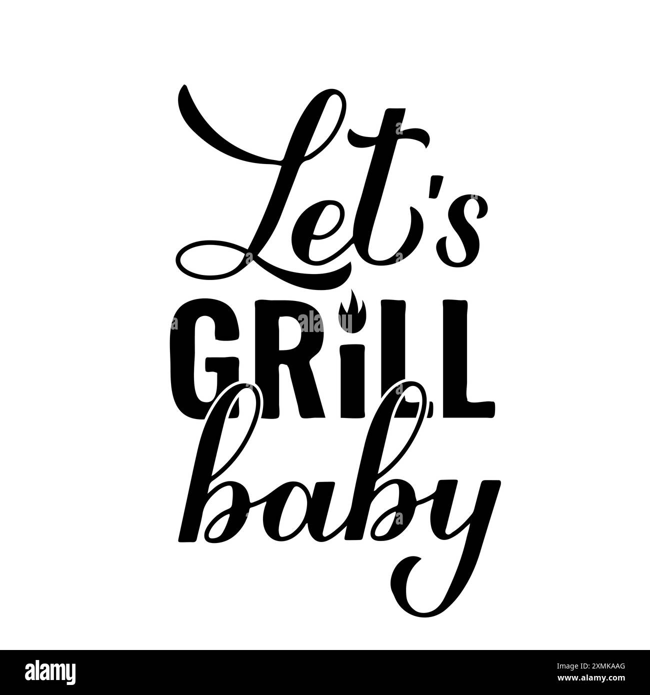 Lets grill baby calligraphy hand lettering isolated on white. Funny BBQ ...