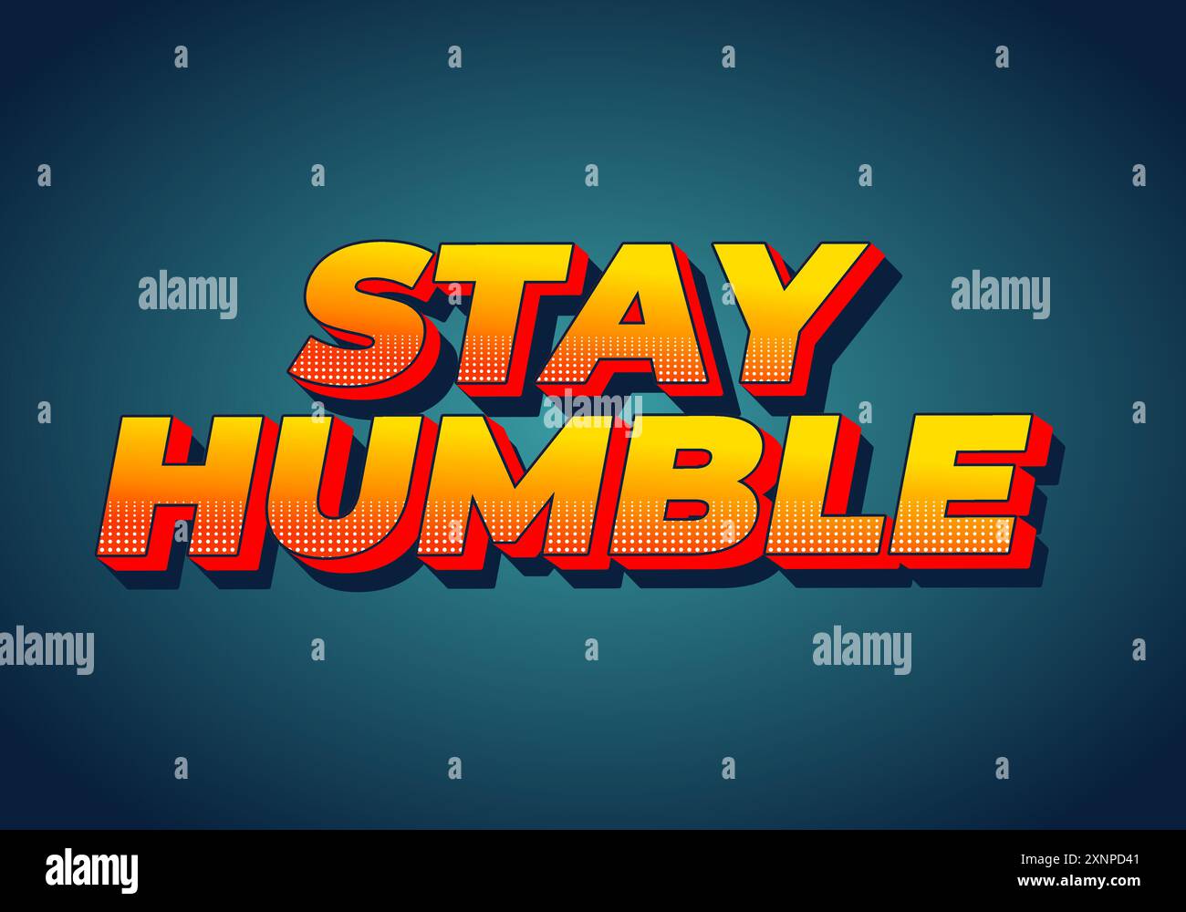Stay humble. Text effect design in 3D style with eye catching colors ...