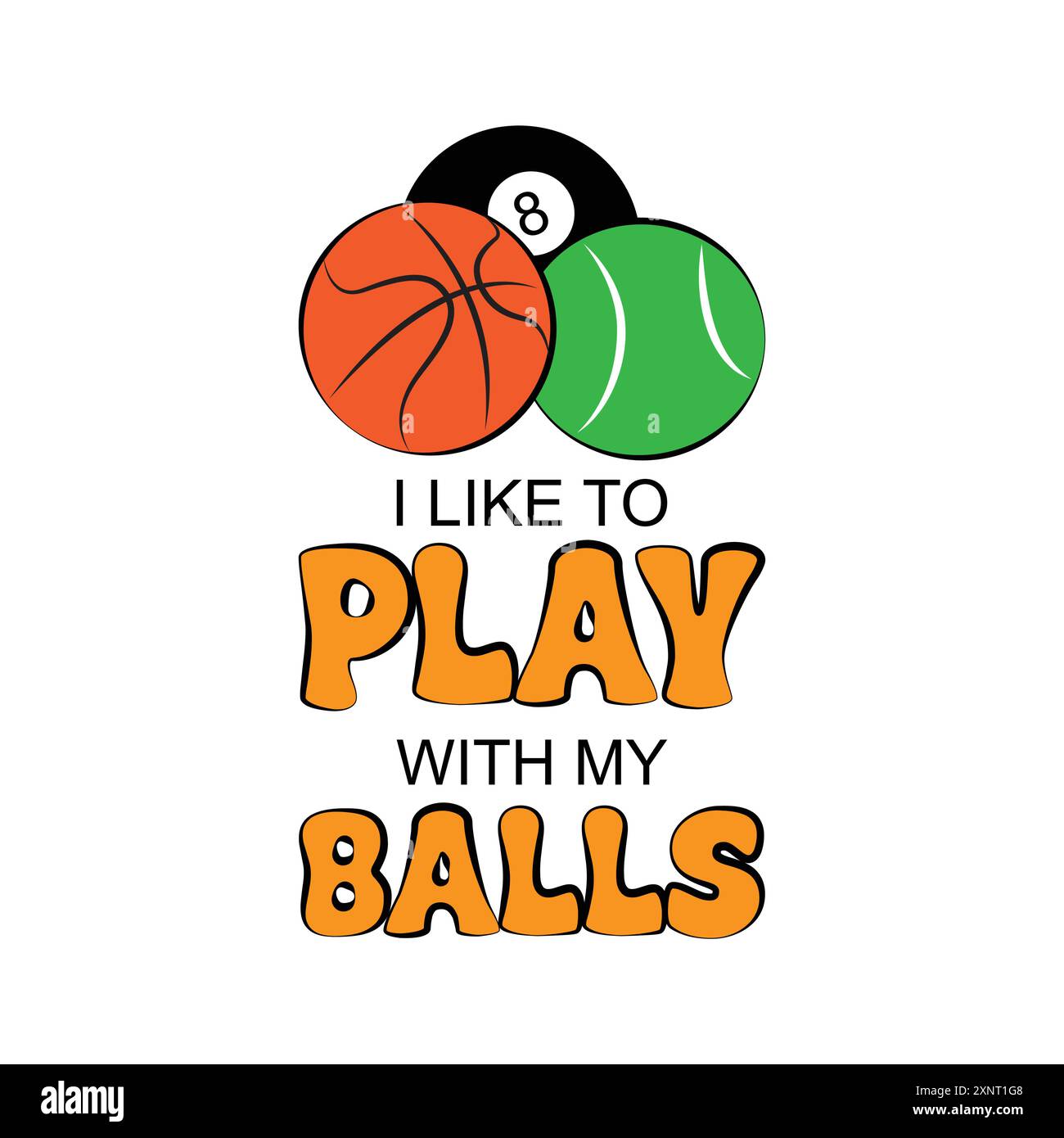 Basketball, tennis and snooker ball with a funny double meaning quote I ...