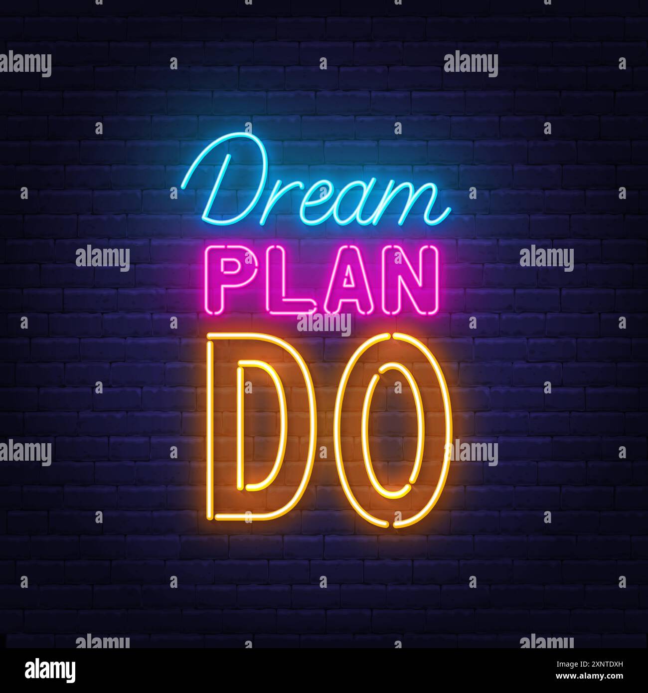 Dream Plan Do neon lettering on brick wall background. Motivational ...