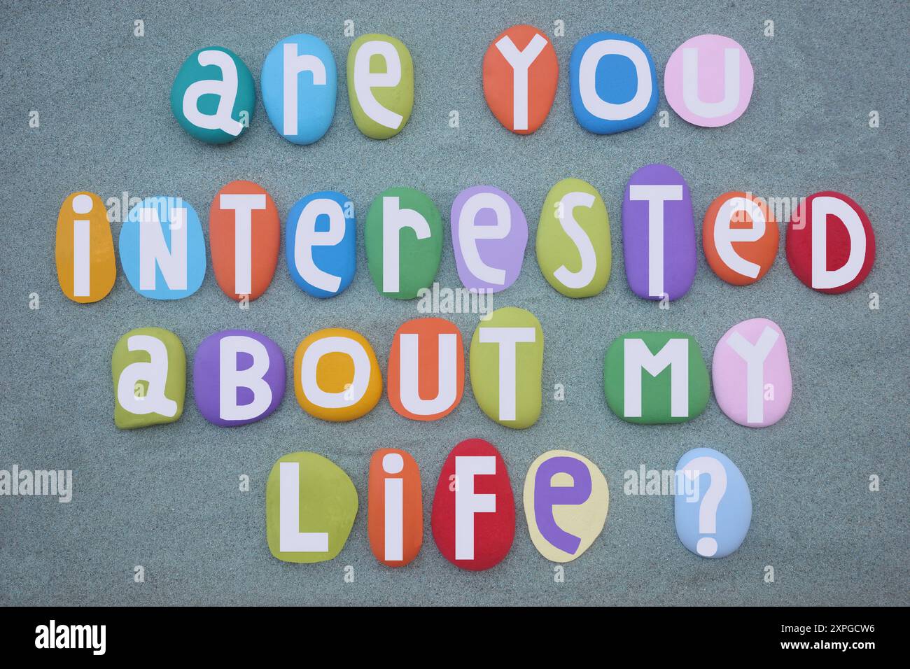 Are you interested about my life, motivational question composed with ...