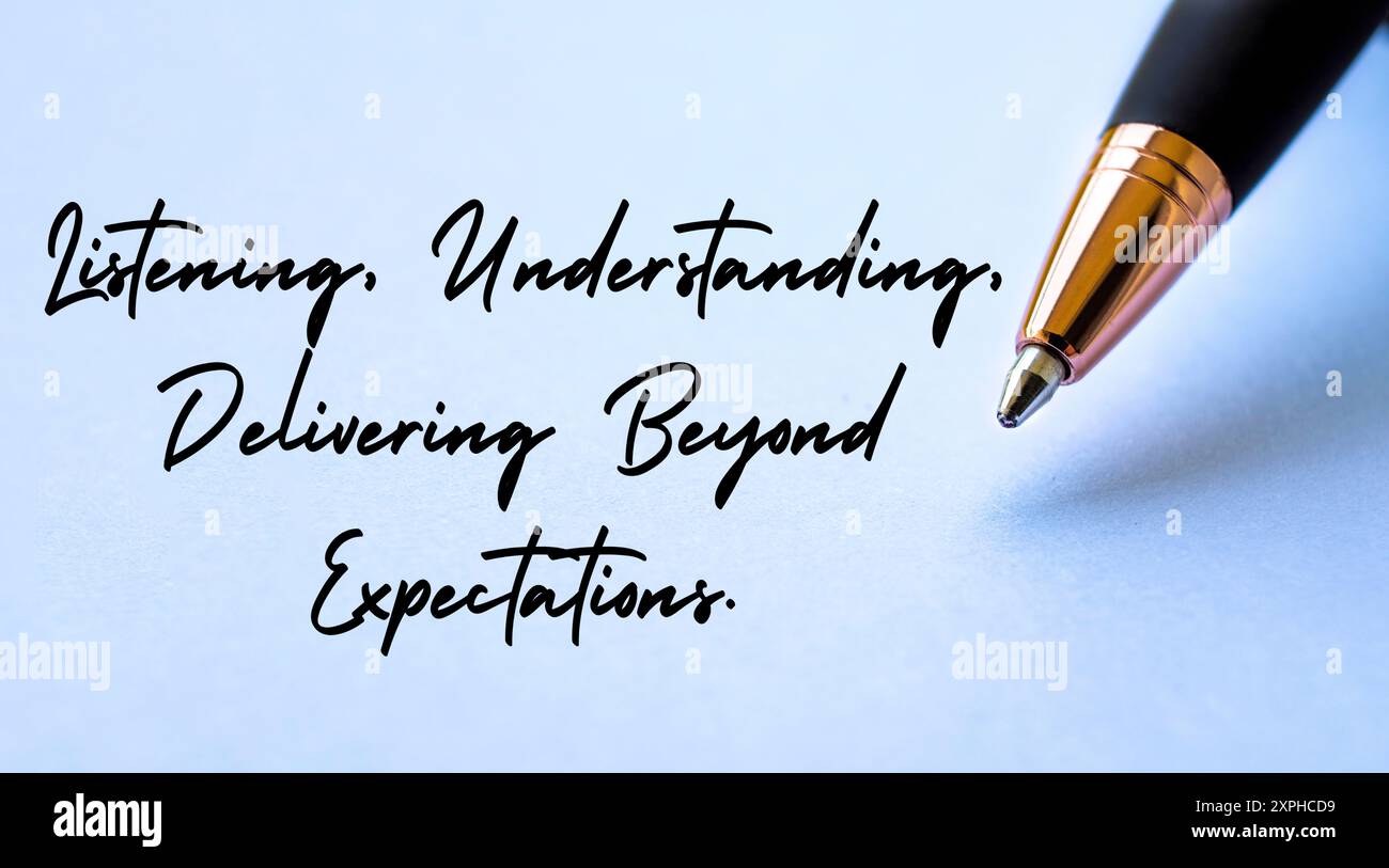 Listening, understanding, delivering beyond expectations text with ...