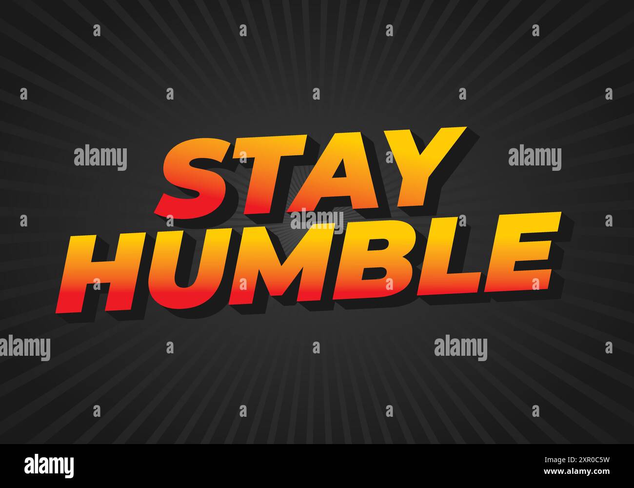 Stay humble. Text effect design in 3D style with eye catching colors ...