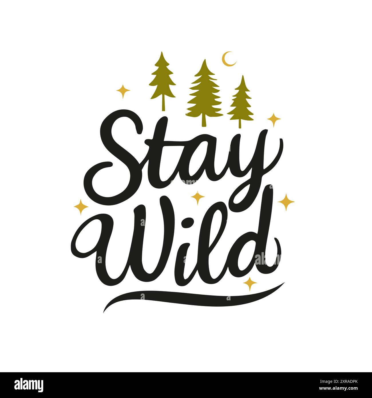"Stay wild" quote with trees and moon. Hand drawn vector illustration ...