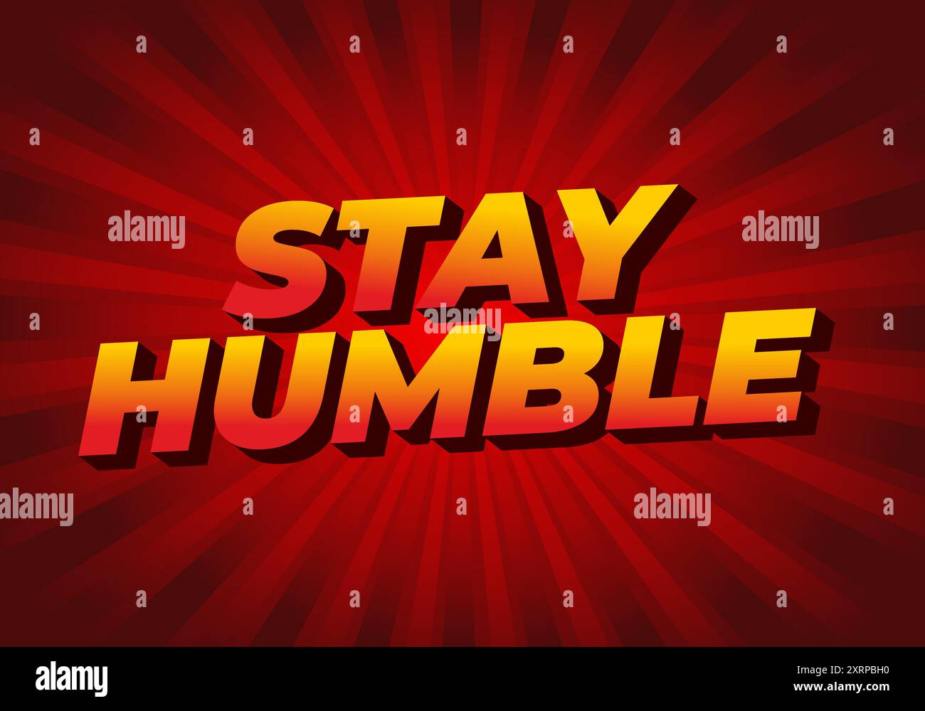 Stay humble. Text effect design in 3D style with eye catching colors ...