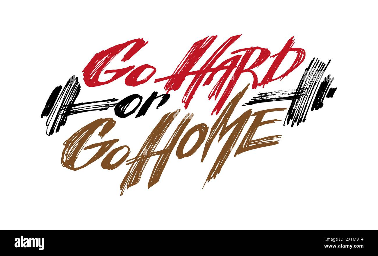 Go Hard or Go Home. Vector handwritten lettering Stock Vector Image ...