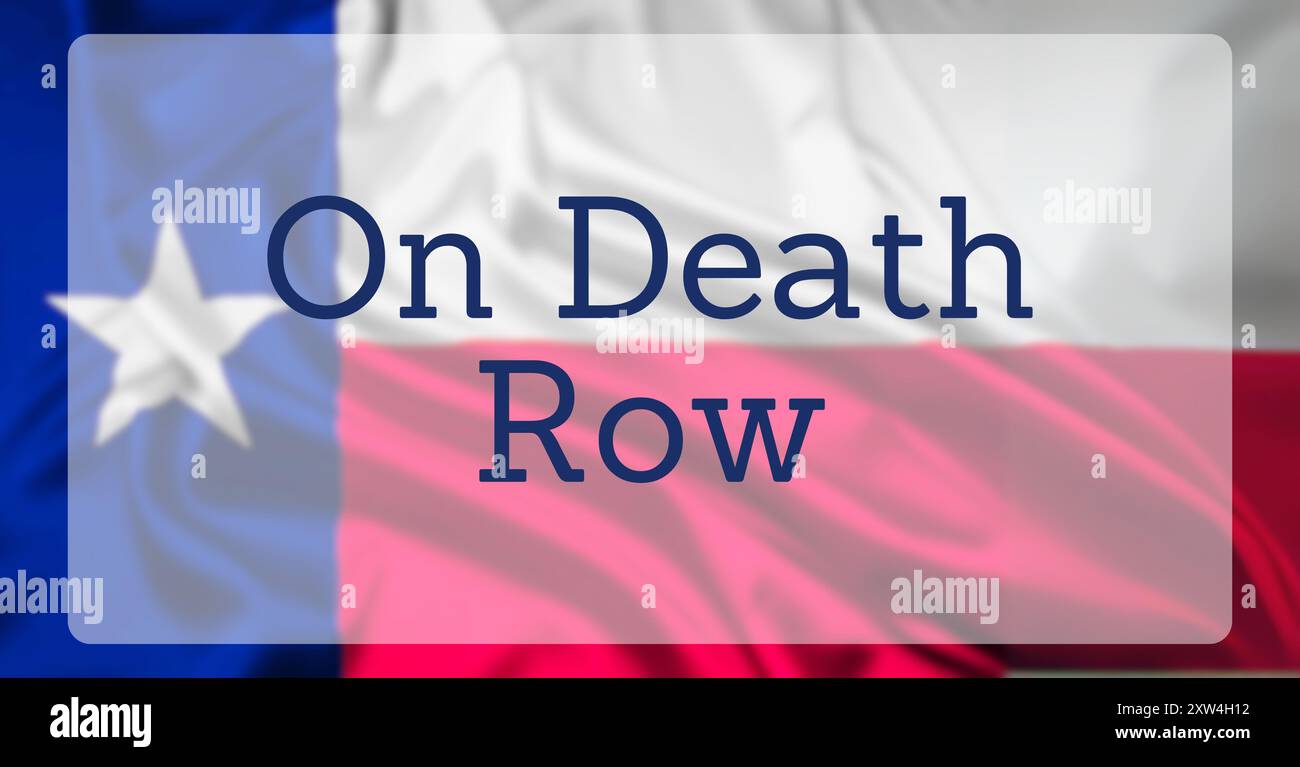The Flag of The State of Texas, overlaid with text reading On Death Row ...