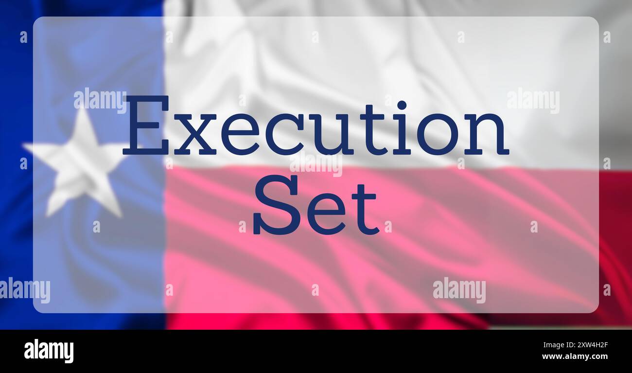 The Flag of The State of Texas, overlaid with text reading Execution ...