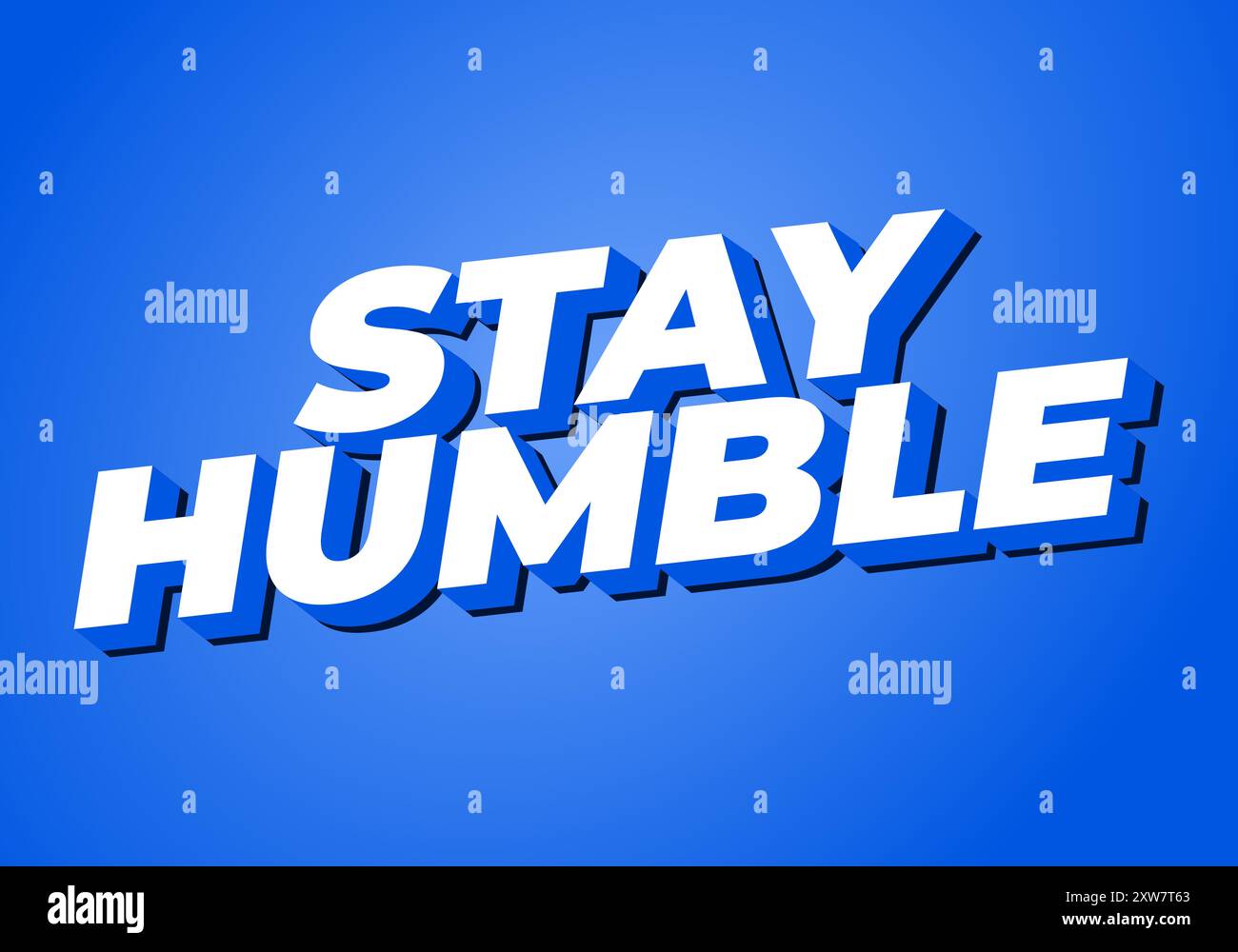 Stay humble. Text effect design in 3D style with eye catching colors ...