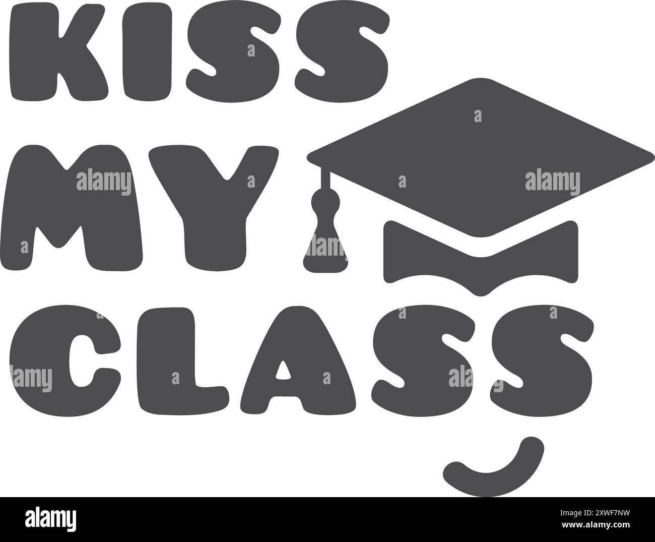 Kiss my class label. Graduation academic lettering Stock Vector Image ...
