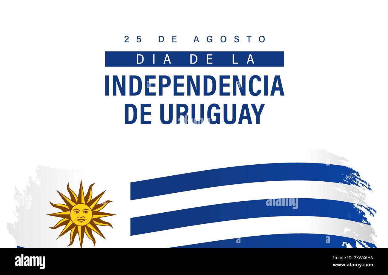 25 de agosto, Dia de la Independencia de Uruguay. Translation: August ...