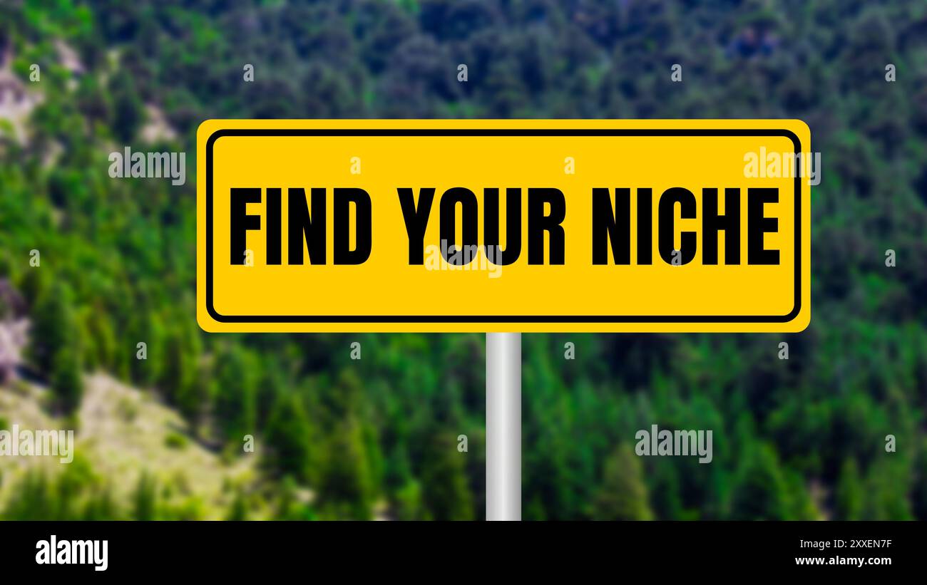 Find your niche message written on yellow metal sign on nature ...