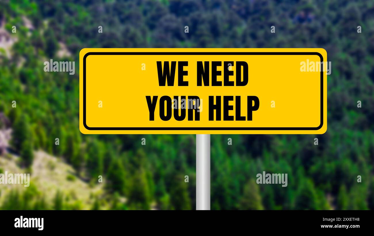 We need your help message written on yellow metal sign on nature ...