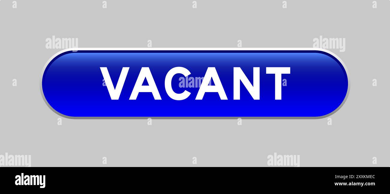 Blue color capsule shape button with word vacant on gray background ...
