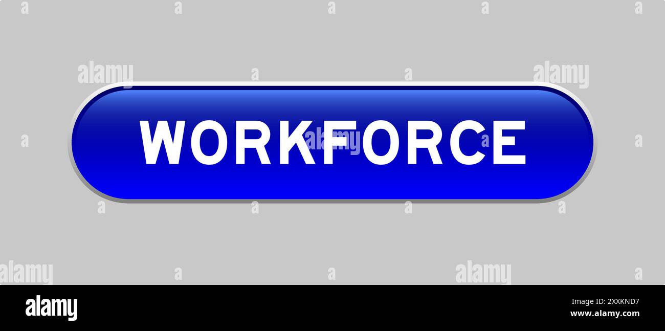 Blue color capsule shape button with word workforce on gray background ...