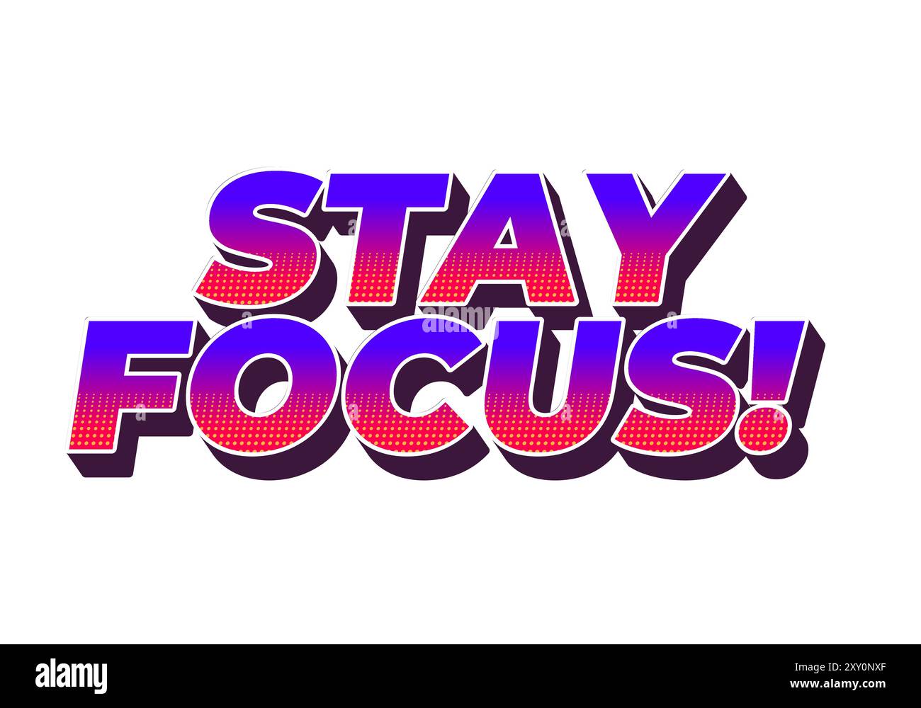 Stay focus. Text effect design in 3D style with good colors Stock ...