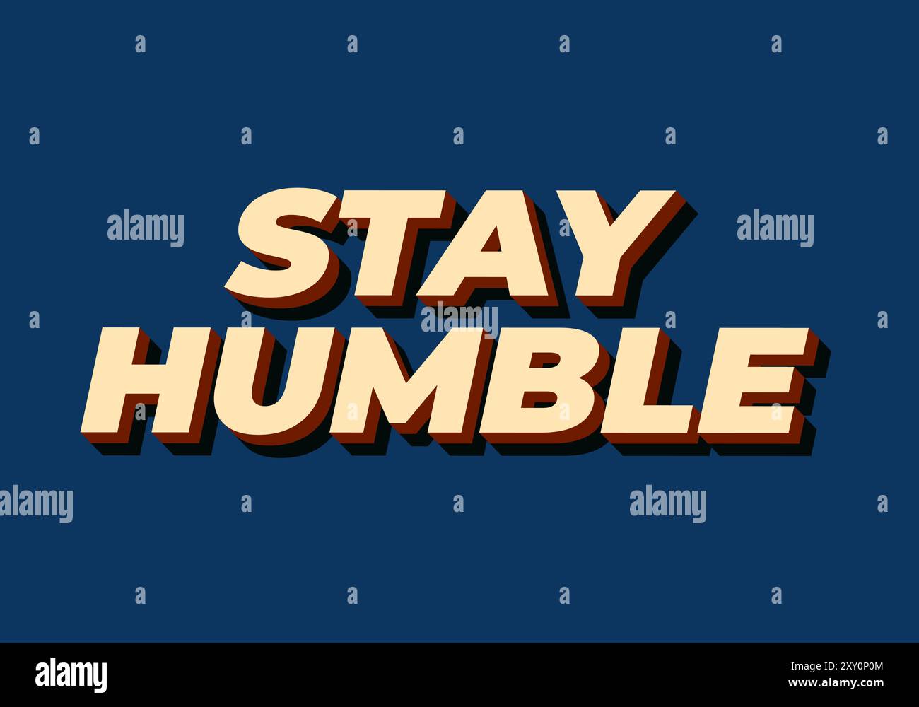 Stay humble. Text effect design in 3D style with eye catching colors ...