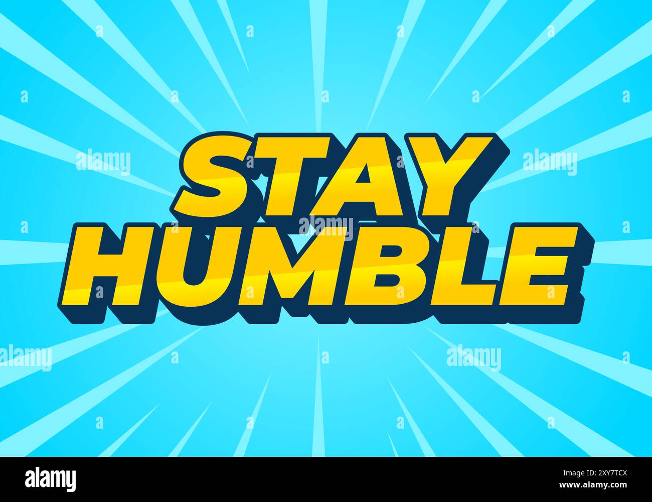 Stay humble. Text effect design in 3D style with eye catching colors ...