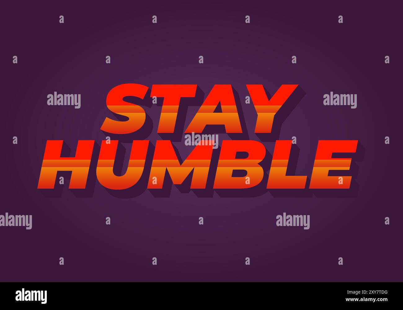 Stay humble. Text effect design in 3D style with eye catching colors ...