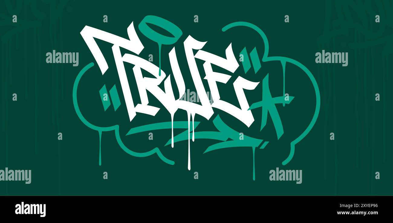Cool Trendy Word True Abstract Hip Hop Hand Written Graffiti Urban ...
