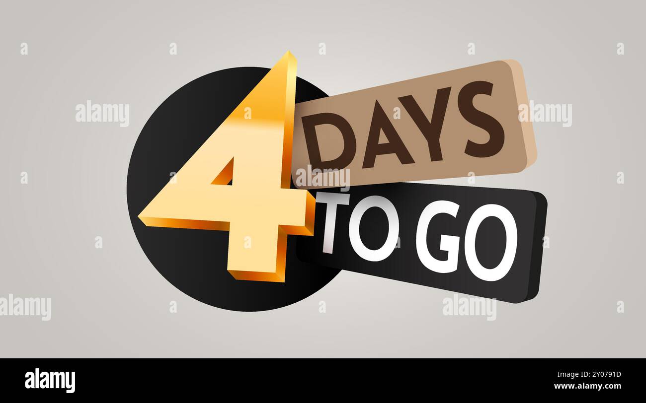 4 day to go. Countdown discounts and sale time. Four days left sign ...