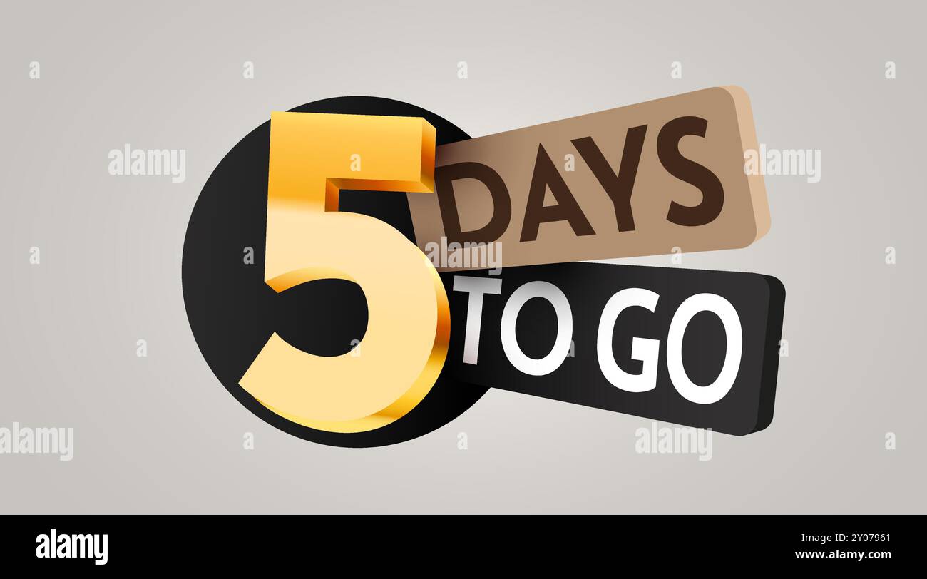 5 day to go. Countdown discounts and sale time. Five days left sign ...