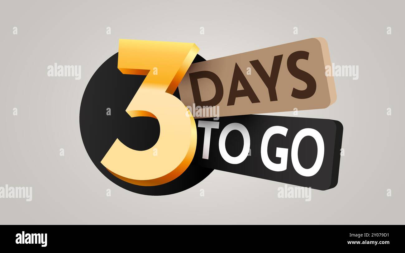 3 day to go. Countdown discounts and sale time. Three days left sign, label. Vector illustration ...
