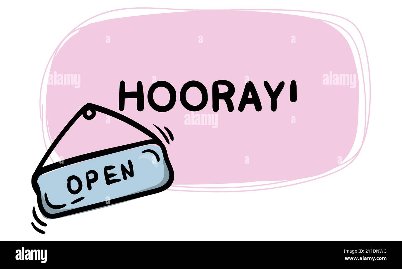 Simple hand drawn sticker with an Open sign and the inscription Hurray ...