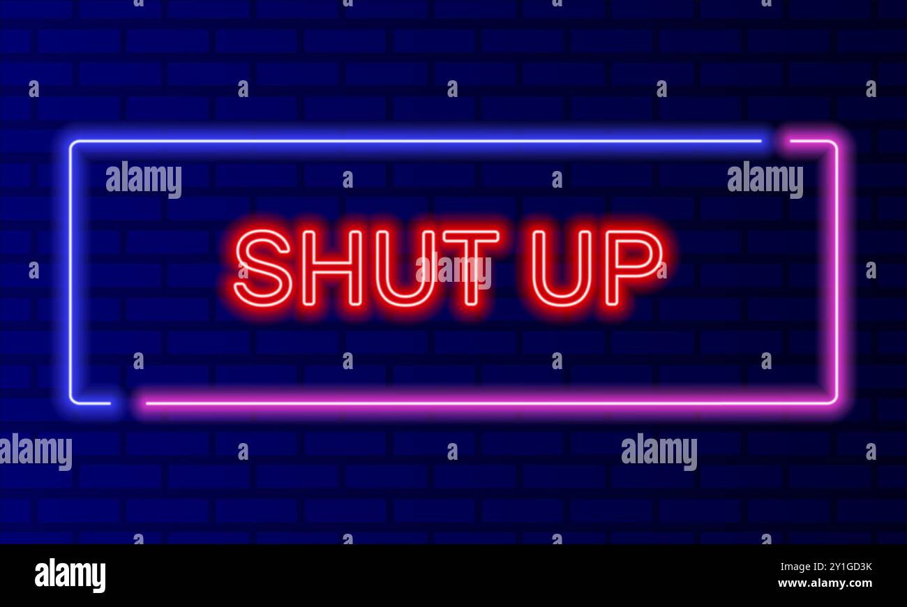 Neon sign shut up in speech bubble frame on brick wall background ...