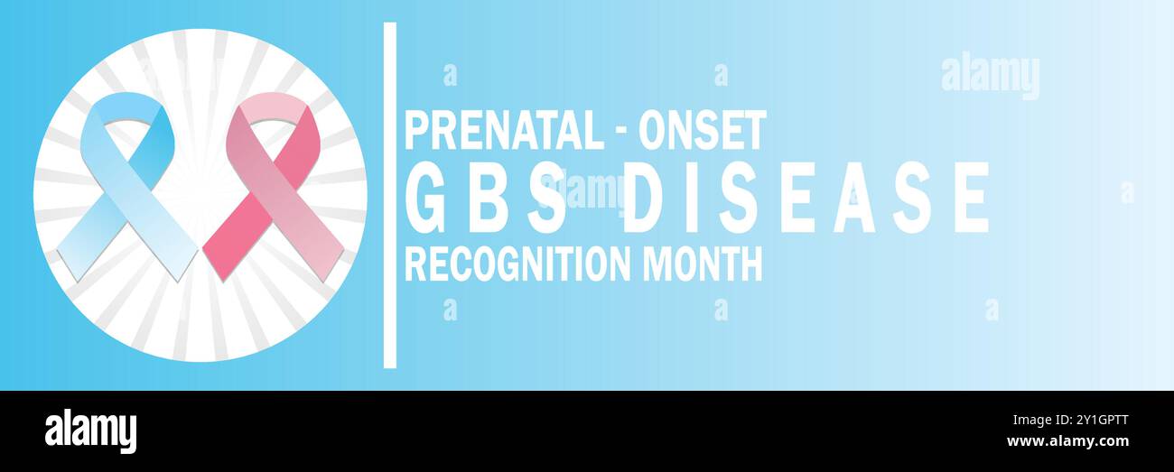 Prenatal Onset GBS Disease Recognition Month. Suitable for greeting ...